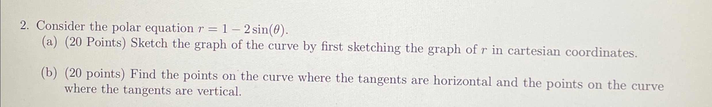 Solved Consider the polar equation r=1-2sin(θ).(a) (20 | Chegg.com