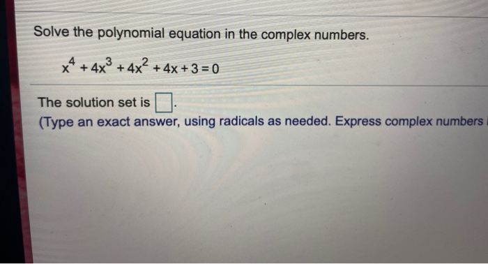 Solved Solve the polynomial equation in the complex numbers. | Chegg.com