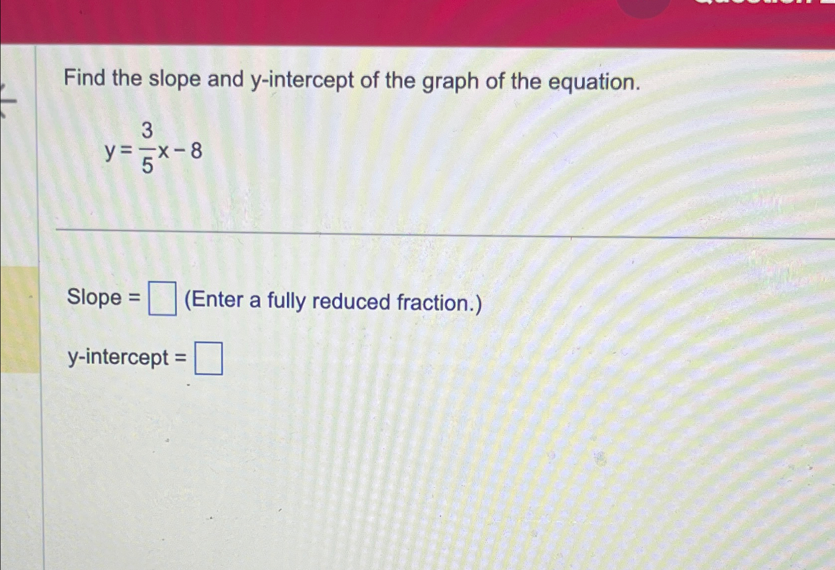 Solved Find the slope and y-intercept of the graph of the | Chegg.com