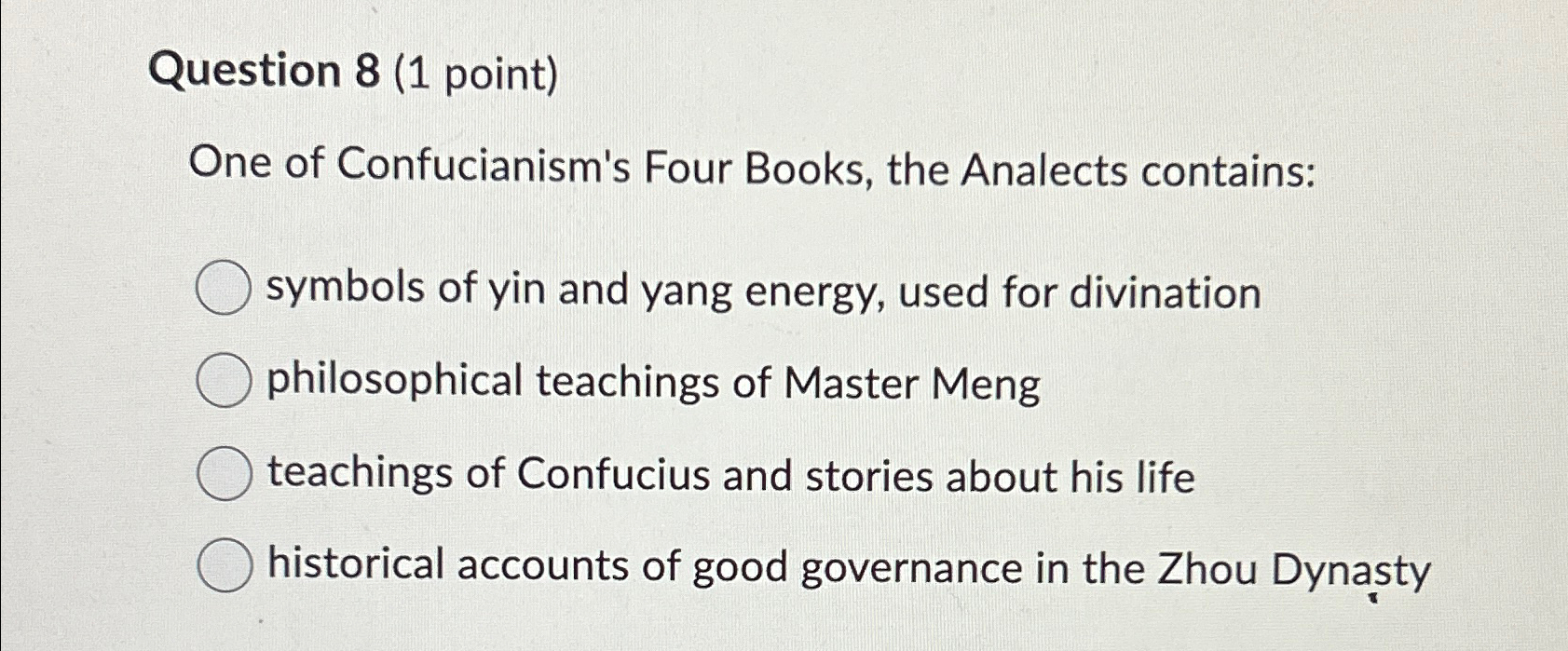Solved Question 8 (1 ﻿point)One of Confucianism's Four | Chegg.com