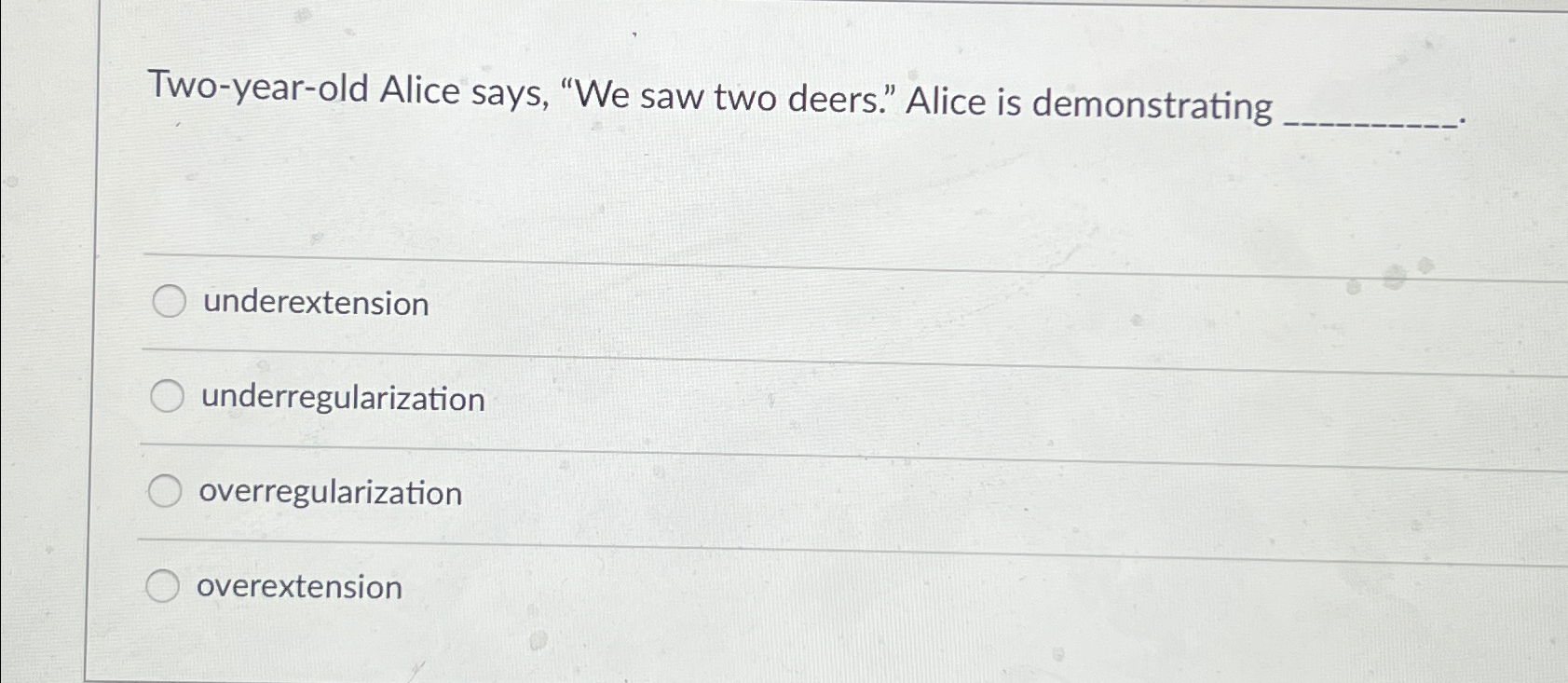 Solved Two-year-old Alice says, "We saw two deers." Alice is | Chegg.com
