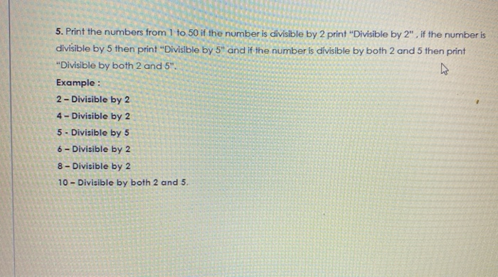 Solved 5. Print the numbers from 1 to 50 if the number is | Chegg.com