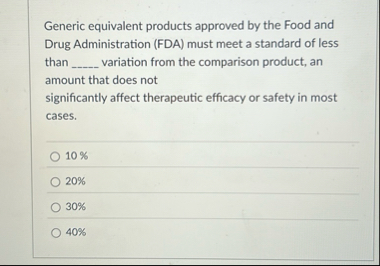 Solved Generic equivalent products approved by the Food and | Chegg.com