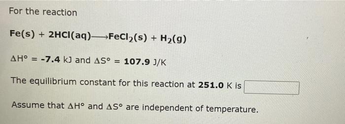 Solved For the reaction Fe(s) + 2HCl(aq) FeCl2(s) + H2(g) | Chegg.com