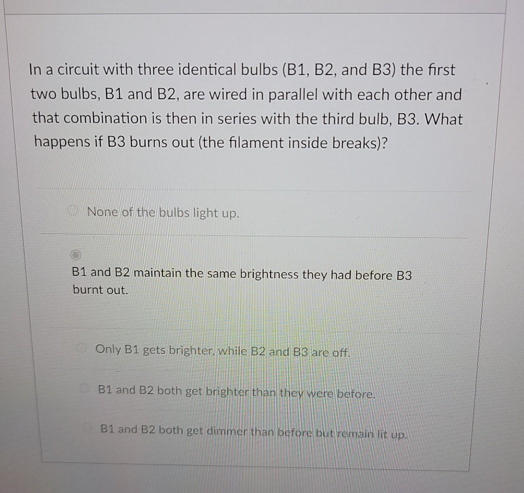 Solved In a circuit with three identical bulbs (B1, B2, and | Chegg.com