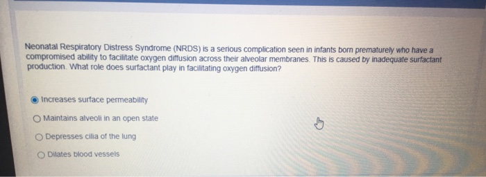 Solved Neonatal Respiratory Distress Syndrome (NRDS) is a | Chegg.com