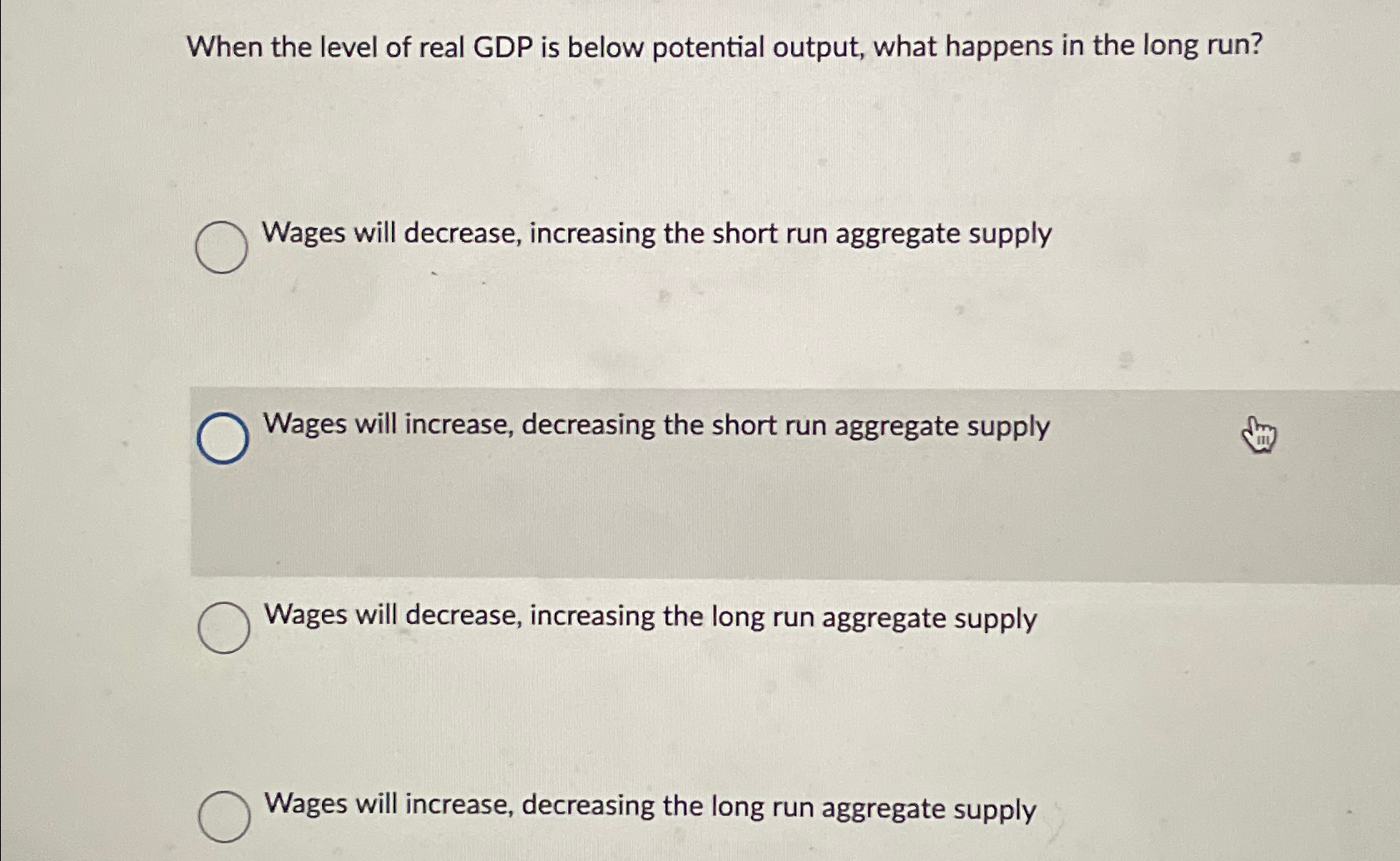 Solved When the level of real GDP is below potential output, | Chegg.com