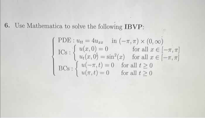 Solved 6. Use Mathematica to solve the following IBVP: ⎩⎨⎧ | Chegg.com