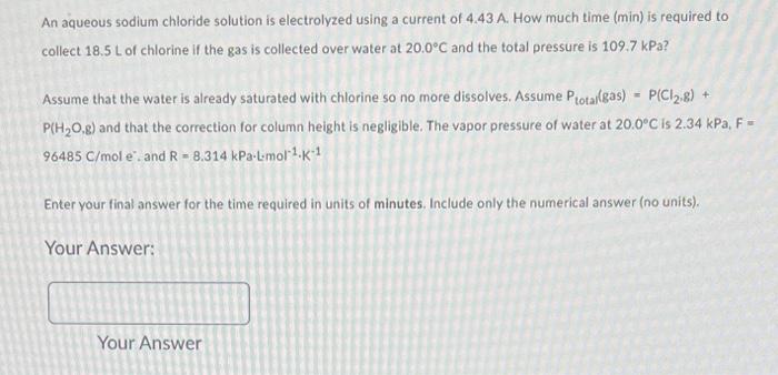 Solved An aqueous sodium chloride solution is electrolyzed | Chegg.com