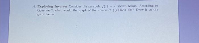 Solved 4. Exploring Inverses Consider the parabola f(x)=x2 | Chegg.com