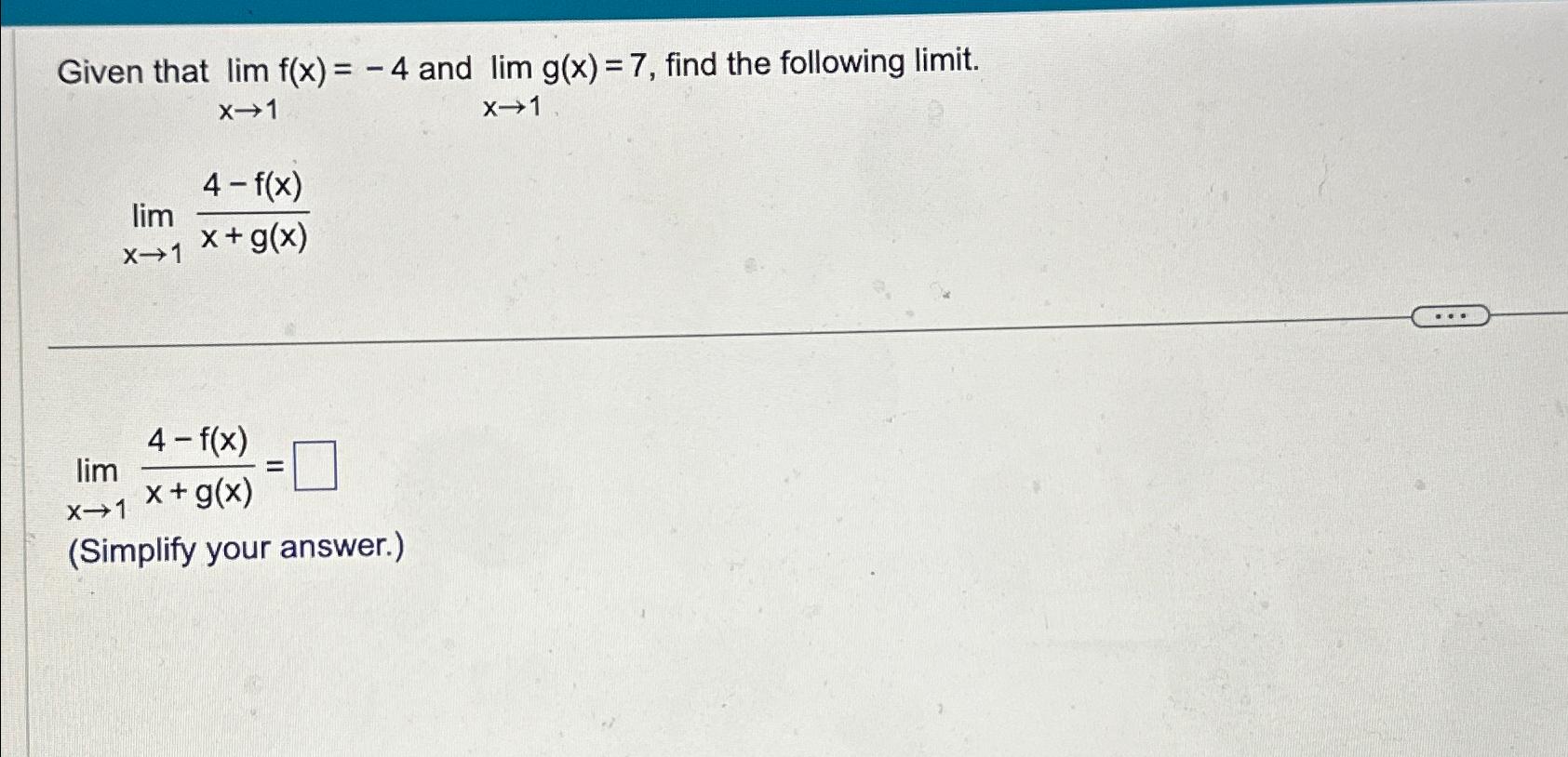 Solved Given that limx→1f(x)=-4 ﻿and limx→1g(x)=7, ﻿find the | Chegg.com