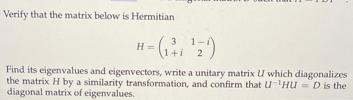 Solved Verify that the matrix below is Hermitian | Chegg.com