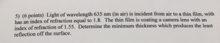 Solved 5) (6 points) Light of wavelength 635 nm (in air) is | Chegg.com