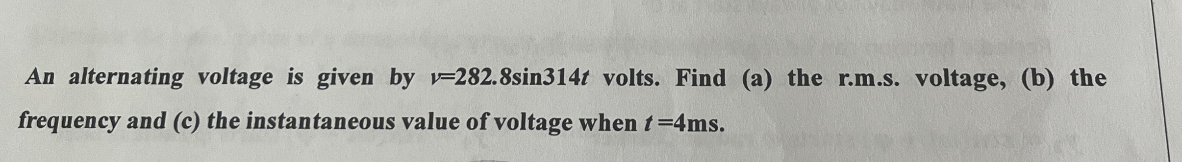 An alternating voltage is given by v=282.8sin314t | Chegg.com