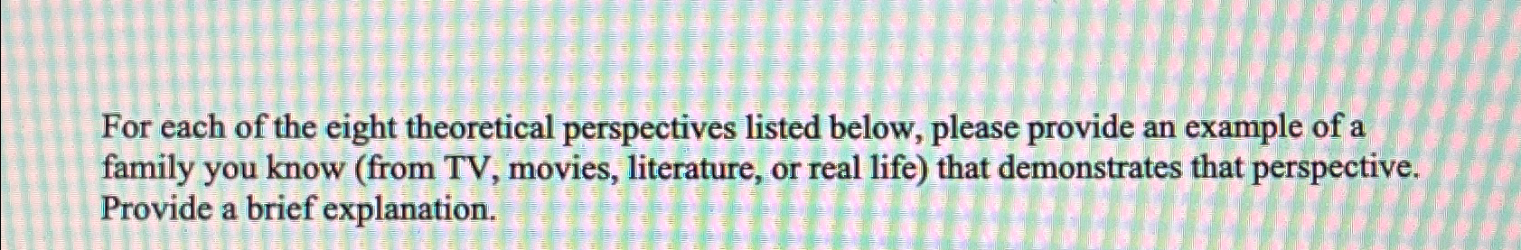 Solved For each of the eight theoretical perspectives listed | Chegg.com