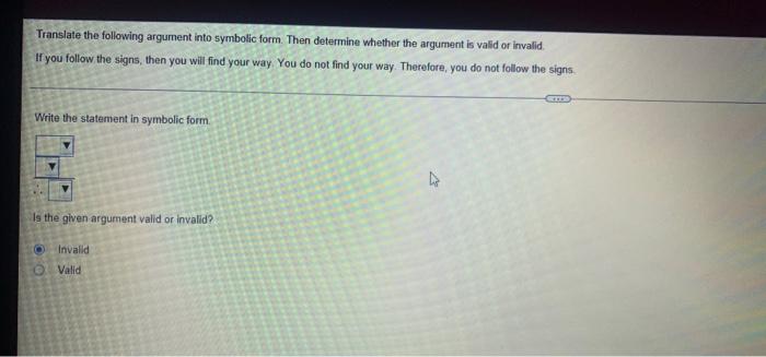 Solved Translate the following argument into symbolic form. | Chegg.com