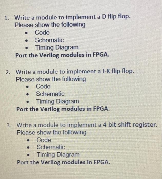 Solved . 1. Write a module to implement a D flip flop. | Chegg.com