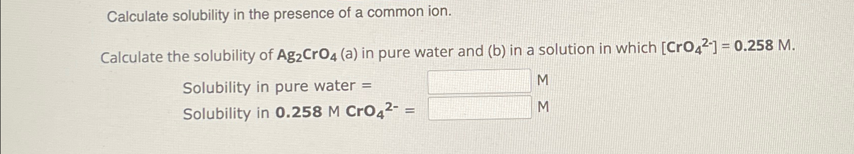 Solved Calculate solubility in the presence of a common | Chegg.com