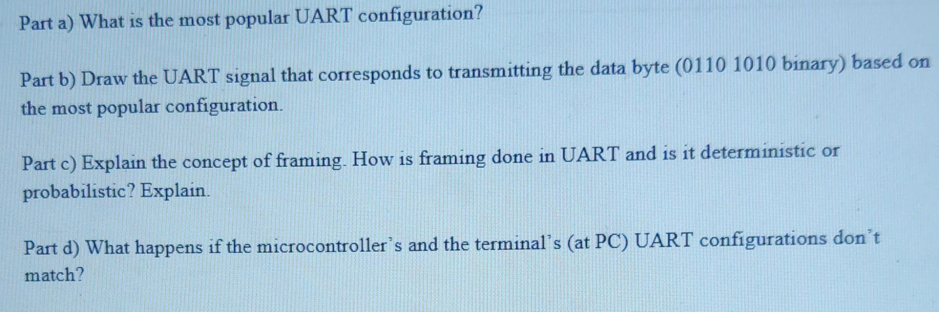 Solved Part a) What is the most popular UART configuration? | Chegg.com