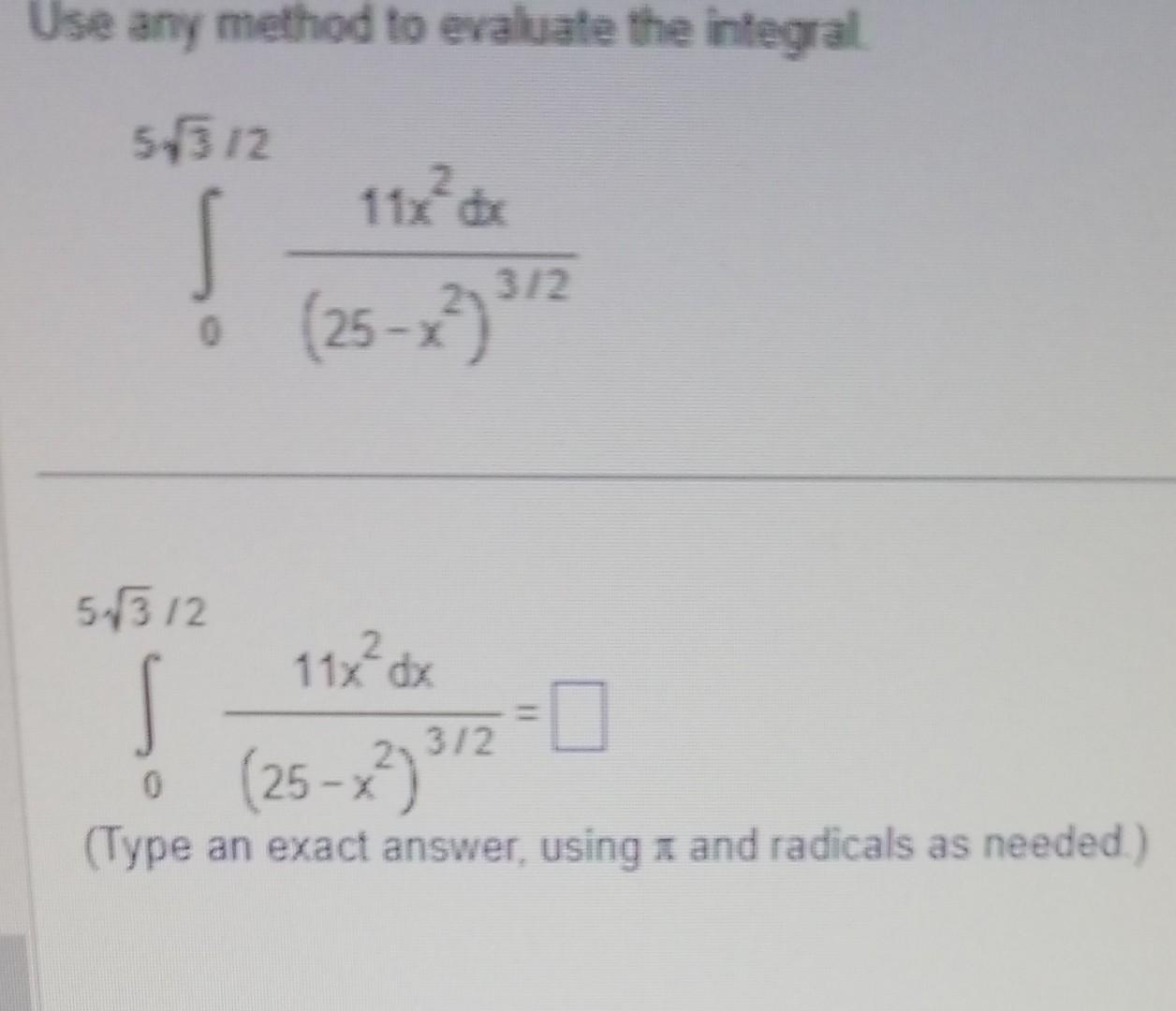 Solved Use any method to evaluate the integral | Chegg.com
