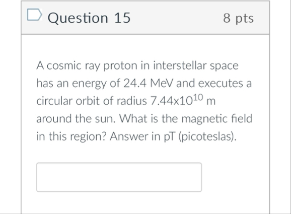 Solved Question 158 ﻿ptsA cosmic ray proton in interstellar | Chegg.com