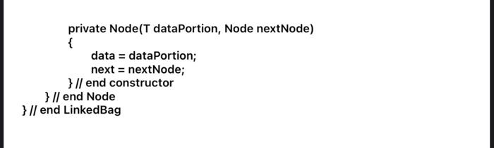 Solved Consider the LinkedBag class which implements the | Chegg.com