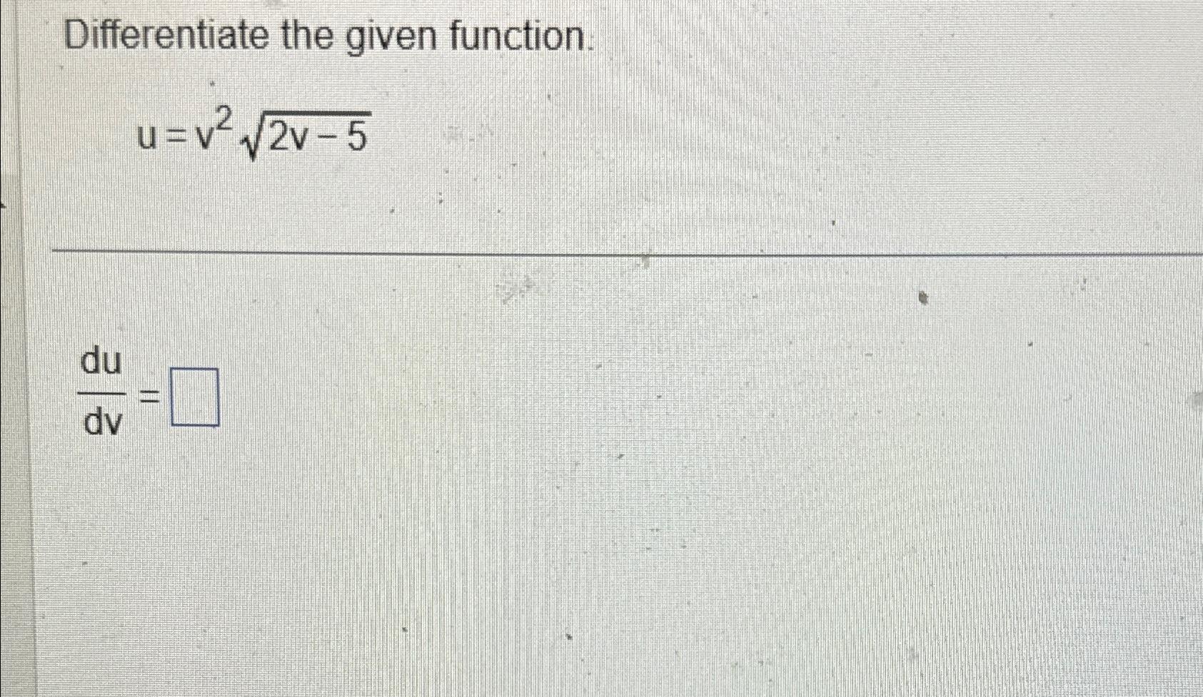 solved-differentiate-the-given-function-u-v22v-52dudv-chegg