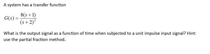 Solved A system has a transfer function G(s)=(s+2)28(s+1) | Chegg.com