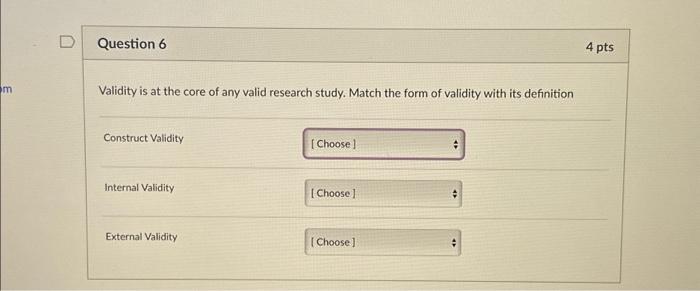 Solved m Question 6 Validity is at the core of any valid | Chegg.com