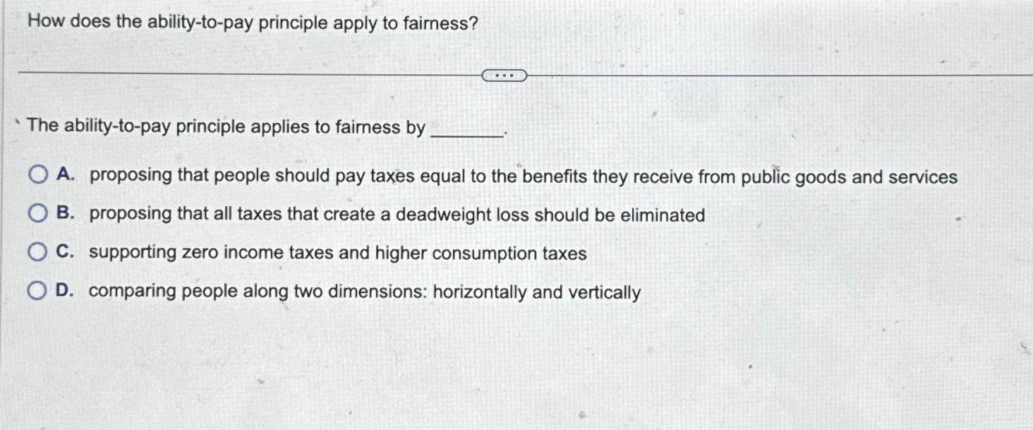 Solved How does the ability-to-pay principle apply to | Chegg.com
