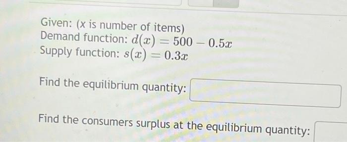 Solved Given: ( x is number of items) Demand function: | Chegg.com