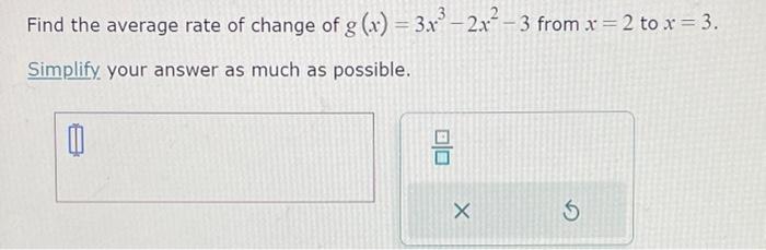 Solved Find the average rate of change of g(x)=3x3−2x2−3 | Chegg.com