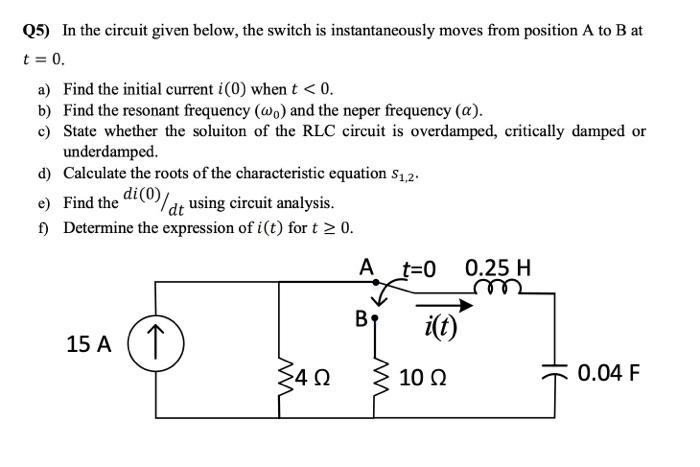 Solved Q5) In the circuit given below, the switch is | Chegg.com