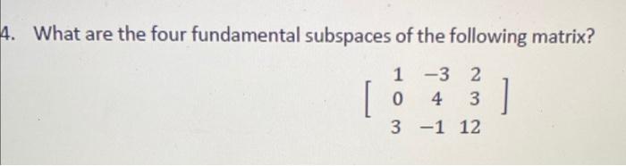 Solved What are the four fundamental subspaces of the | Chegg.com