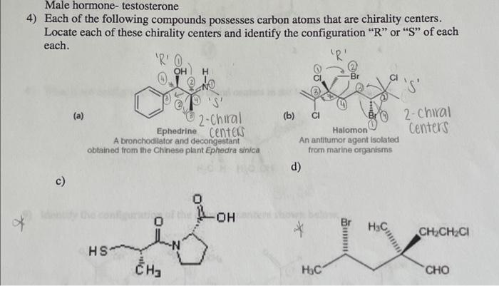 Solved * Male hormone- testosterone 4) Each of the following | Chegg.com