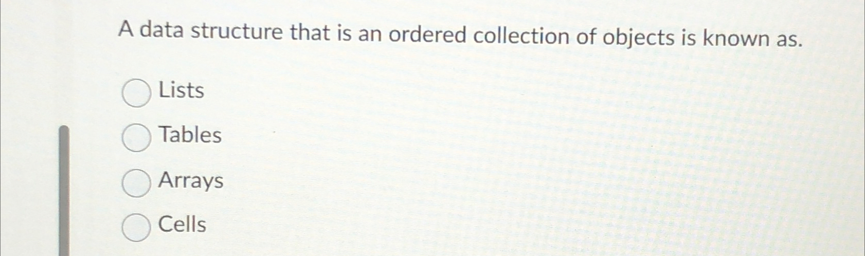 Solved A data structure that is an ordered collection of | Chegg.com