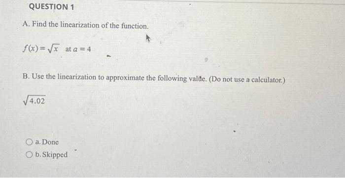 Solved A. Find the linearization of the function. f(x)=x at | Chegg.com