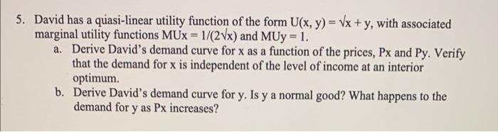 Solved 5. David has a quasi-linear utility function of the | Chegg.com