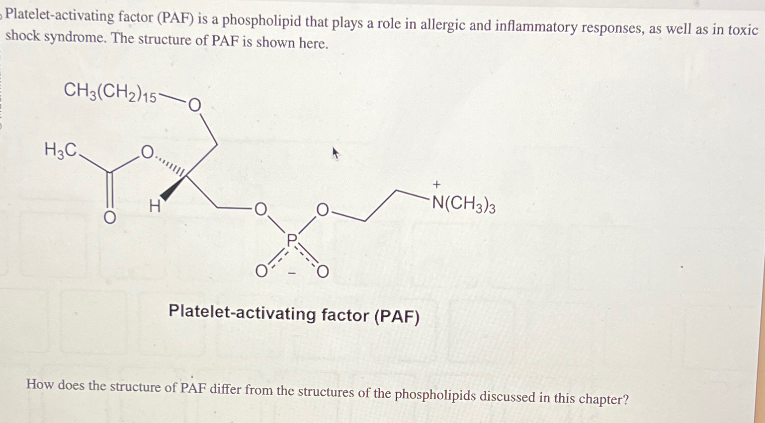 Solved Platelet-activating factor (PAF) ﻿is a phospholipid | Chegg.com