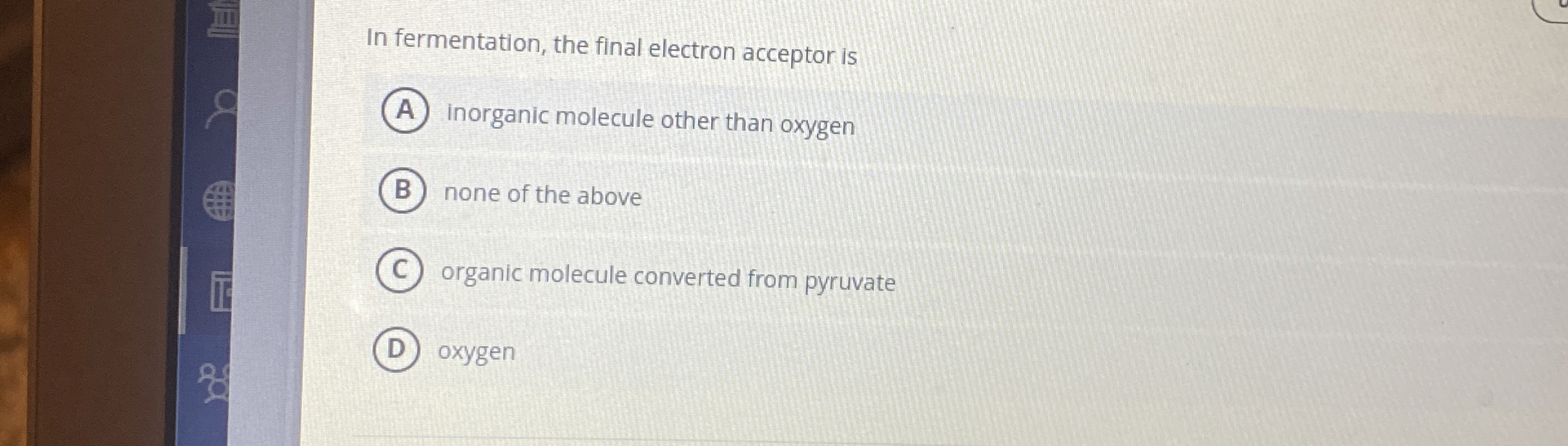 Solved In fermentation, the final electron acceptor | Chegg.com