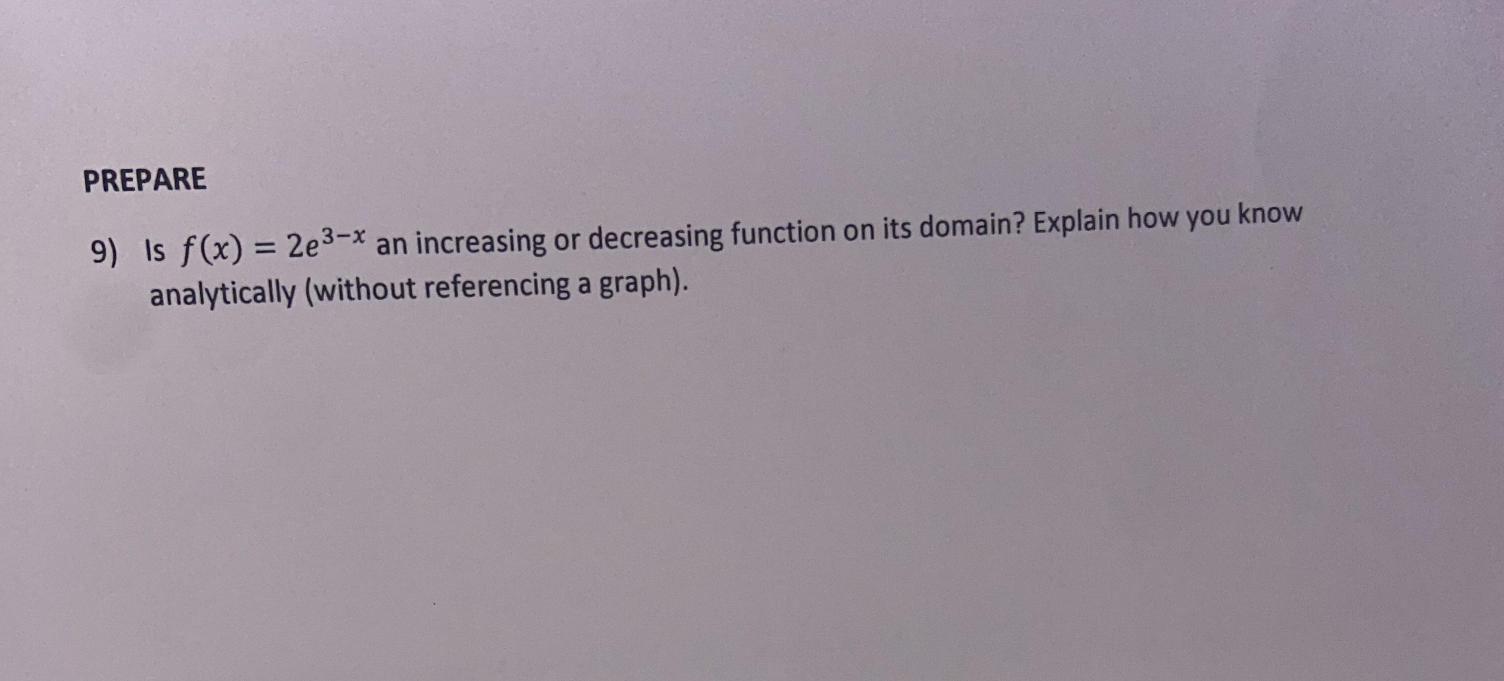 Solved PREPAREIs f(x)=2e3-x ﻿an increasing or decreasing | Chegg.com