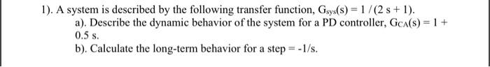 Solved 1). A system is described by the following transfer | Chegg.com