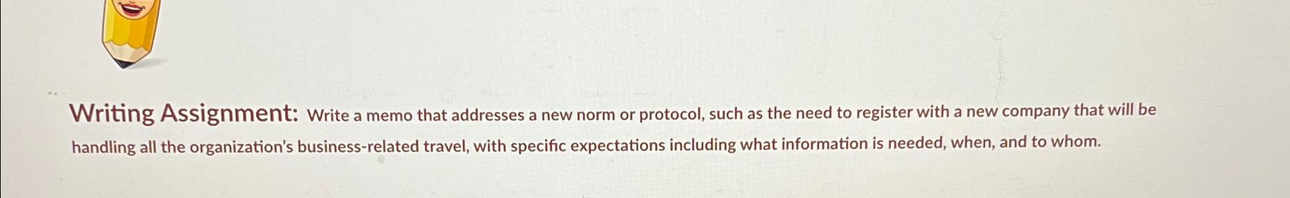 Solved Writing Assignment: Write a memo that addresses a new | Chegg.com