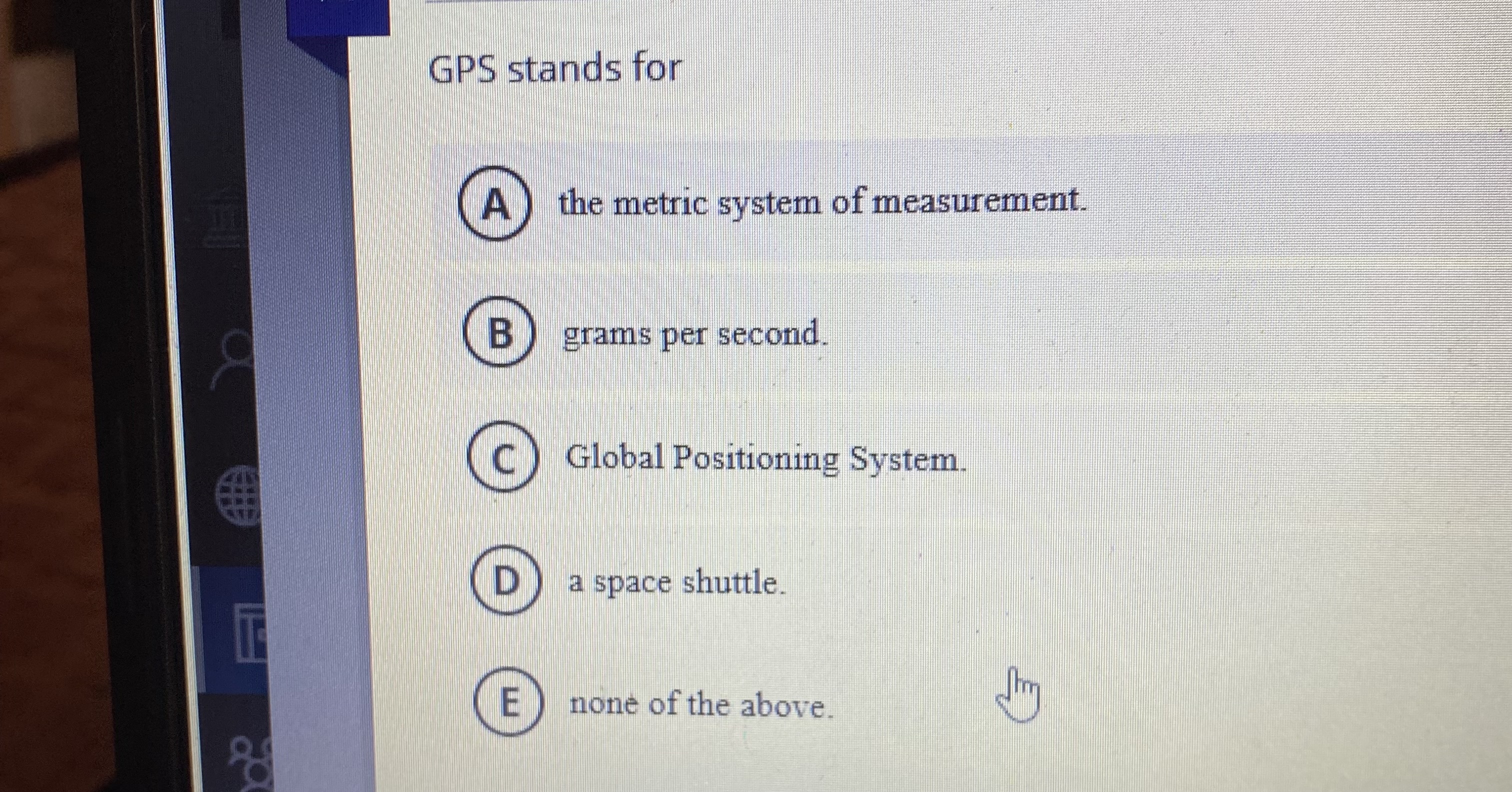 Solved GPS stands forthe metric system of measurement.grams | Chegg.com