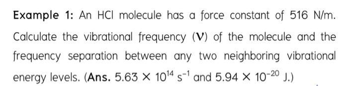 Solved Example 1: An HCI molecule has a force constant of | Chegg.com