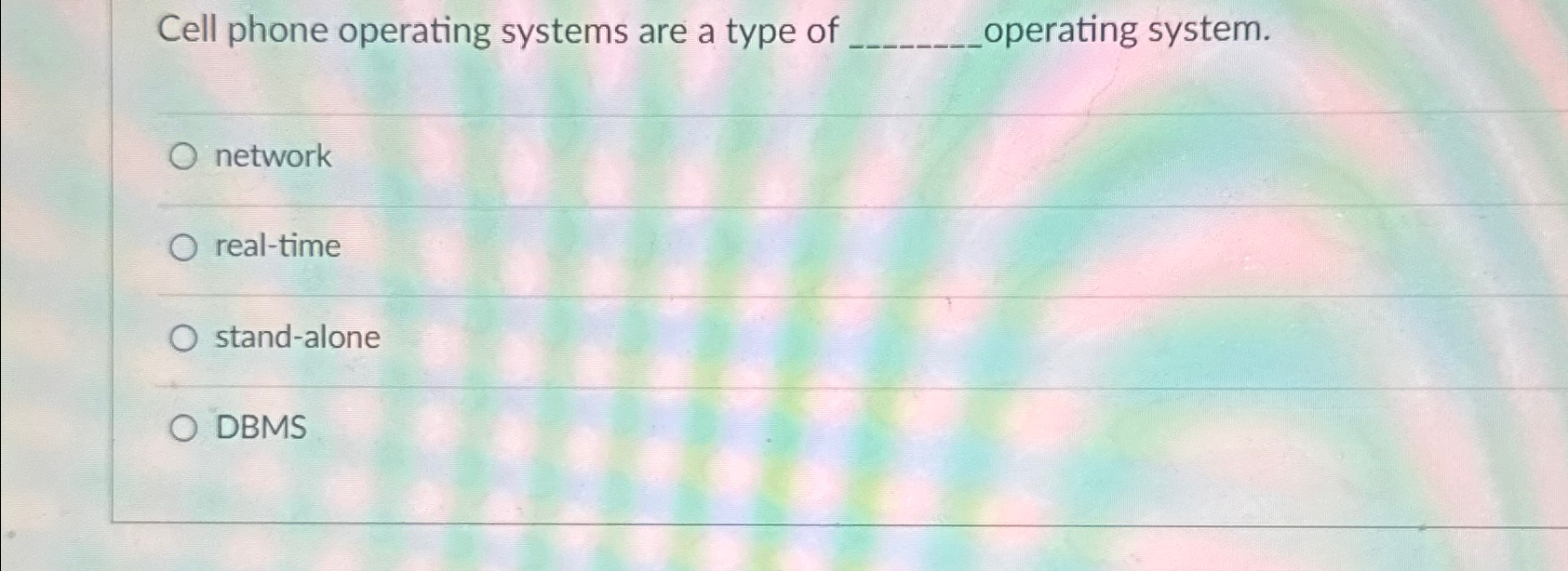 Solved Cell phone operating systems are a type of sperating | Chegg.com