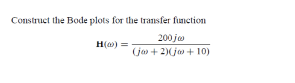Solved Construct the Bode plots for the transfer | Chegg.com