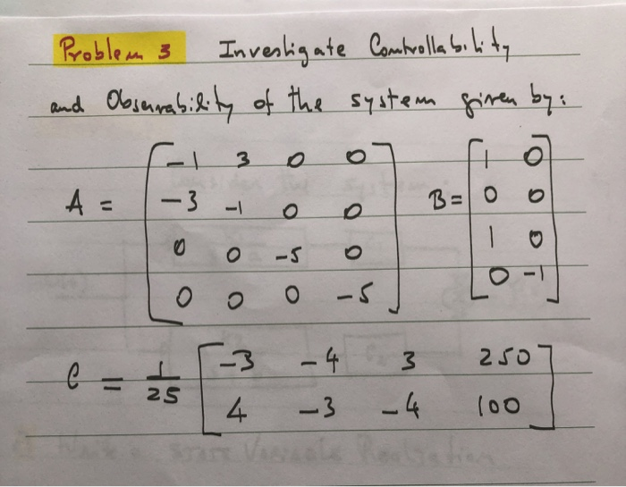 Solved Problem 3 Investigate Controllability and | Chegg.com