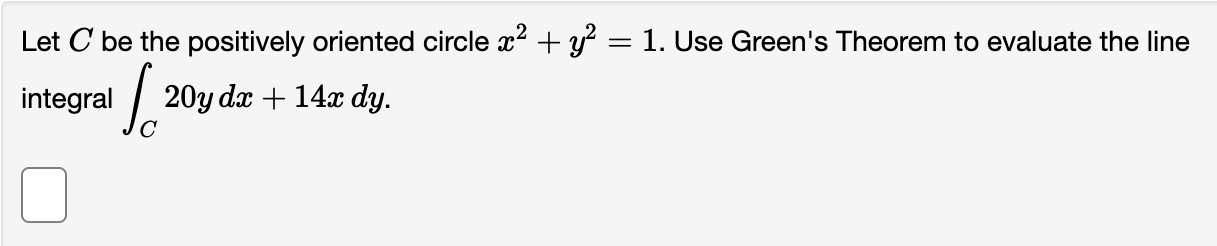 Solved Let C ﻿be the positively oriented circle x2+y2=1. | Chegg.com