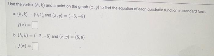 Solved Use the vertex (h,k) and a point on the graph (x,y) | Chegg.com